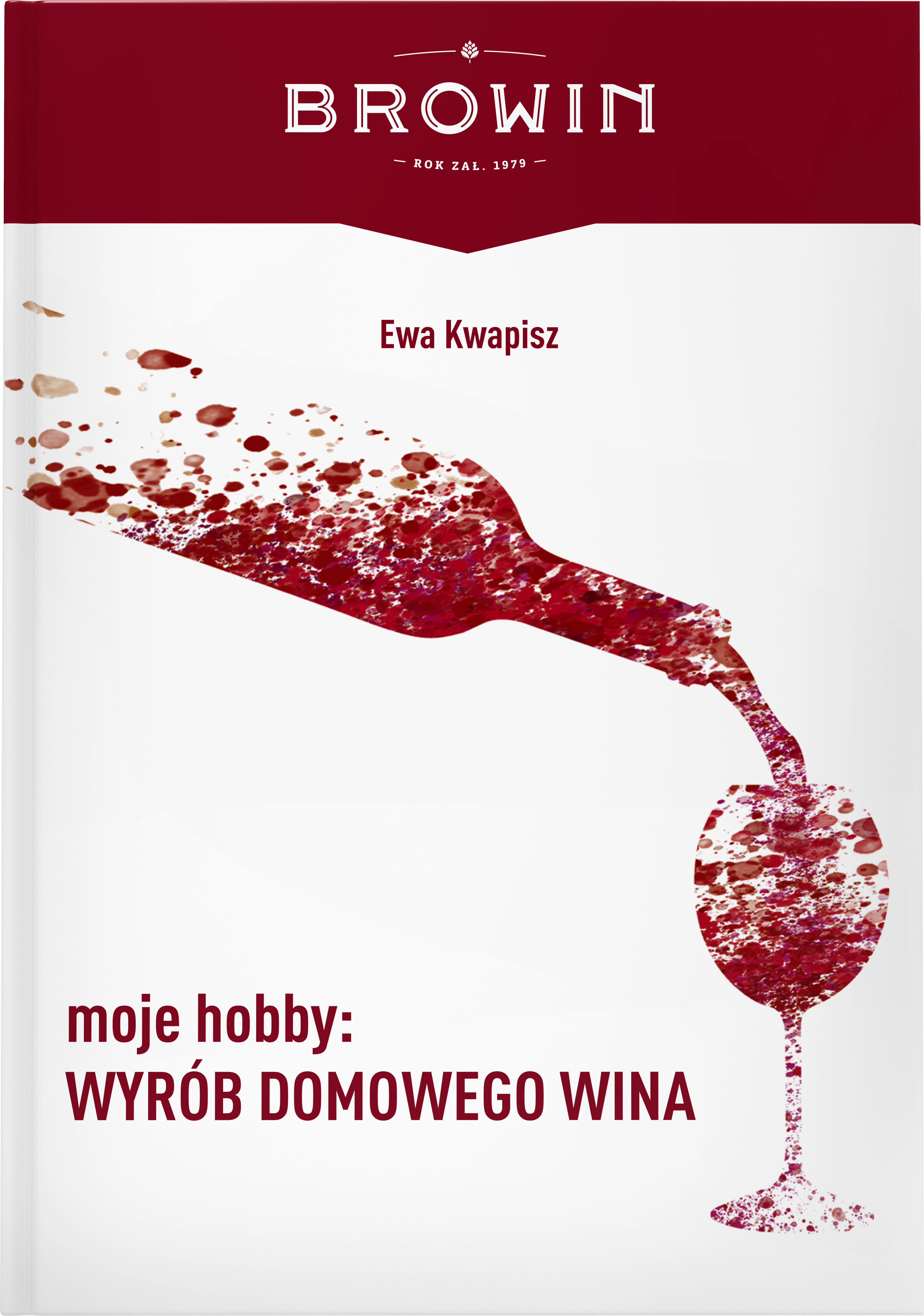Moje hobby: wyrób domowego wina książka - Bricomarche.pl Moje hobby: wyrób domowego wina książka - Bricomarche.pl